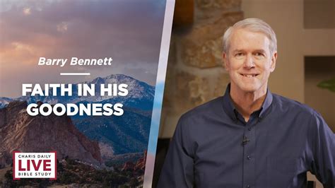 Faith In His Goodness Barry Bennett CDLBS For August 7 2023 YouTube