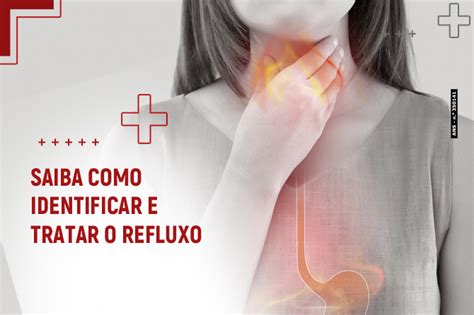 Saiba como identificar e tratar o refluxo Paraná Clínicas