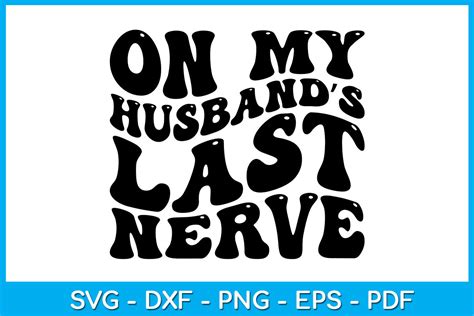 On My Husbands Last Nerve SVG T Shirt Graphic By TrendyCreative