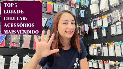TOP 5 ACESSÓRIOS MAIS VENDIDOS LOJA DE ACESSÓRIOS PARA CELULAR YouTube