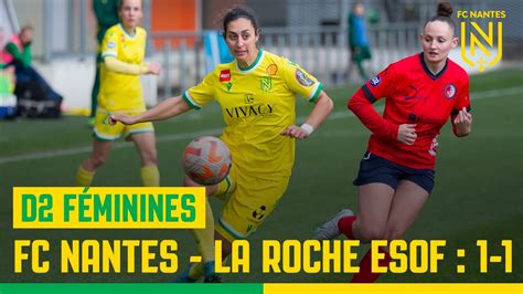 D F Le R Sum De Fc Nantes La Roche Esof Youtube