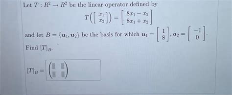 solved let t r² r2 be the linear operator defined by → x1