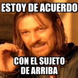 Meme Boromir Estoy De Acuerdo Con El Sujeto De Arriba 29695848