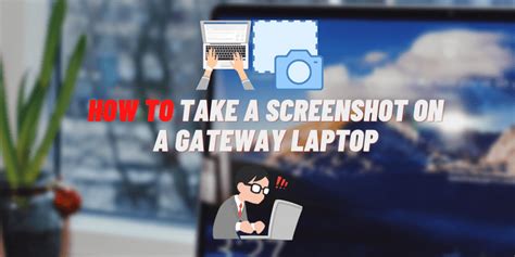 How To Take A Screenshot On A Gateway Laptop Archives InnoByTech