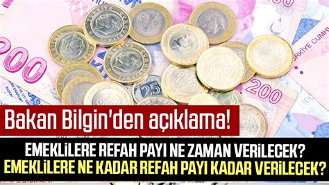 Bakan Bilgin den açıklama Emeklilere refah payı ne zaman verilecek
