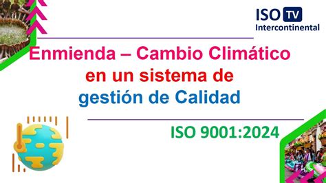 La norma ISO 9001 enmienda 2024 y el cambio climático en el sistema de