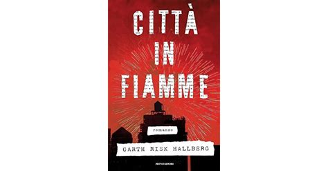 Città in fiamme by Garth Risk Hallberg