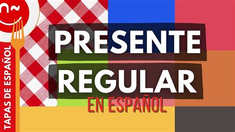 Presente Regular En Espa Ol Spanish Regular Verbs In Present Tense