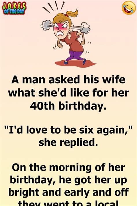 Funny Joke ‣ A Man Takes His Wife On A Birthday Shell Never Forget Funny 40th Birthday Quotes