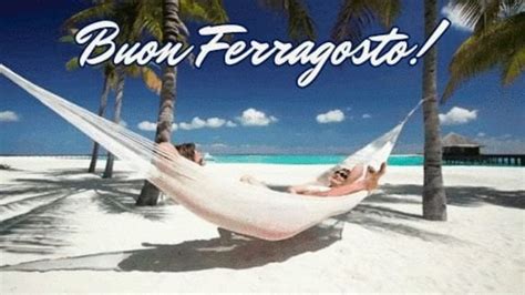 Buon Ferragosto Frasi E Immagini Per Gli Auguri Da Mandare Su