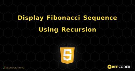 display fibonacci sequence using recursion javascript 🐝 coder