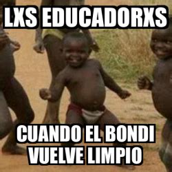 Meme I M Sexy And I Know It Lxs Educadorxs Cuando El Bondi Vuelve