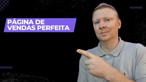 Como Criar Uma P Gina De Vendas Perfeita Jeito F Cil