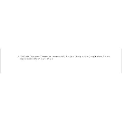 Verify The Divergence Theorem For The Vector Field Chegg