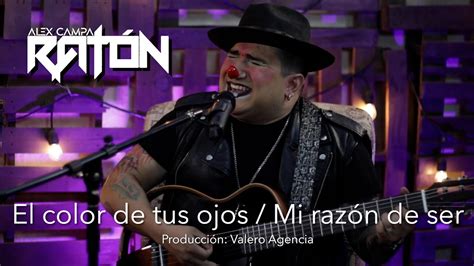 El Color De Tus Ojos Mi Raz N De Ser Alex Campa Rat N Youtube