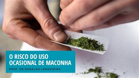 O Risco Do Uso Ocasional De Maconha YouTube