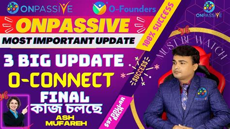 ONPASSIVE 3 BIG UPDATEO CONNECT এর Special Update Today onpassive