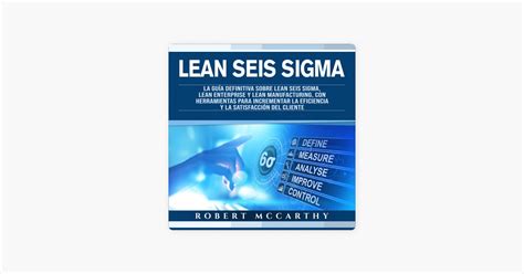 Lean Seis Sigma Lean Six Sigma La Gu A Definitiva Sobre Lean Seis