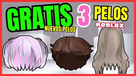 NUEVOS PELOS GRATIS EN ROBLOX FACIL DE CONSEGUIR YouTube