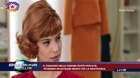Il Paradiso Delle Signore Nuove Puntate Potrebbe Incastrare Marco Con
