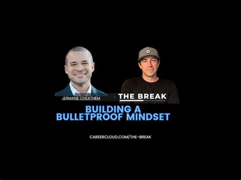 Building A Bulletproof Mindset With Jermane Cheathem Youtube