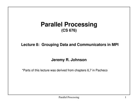 september 4 1997 parallel processing cs 676 lecture 8 grouping data and communicators in mpi