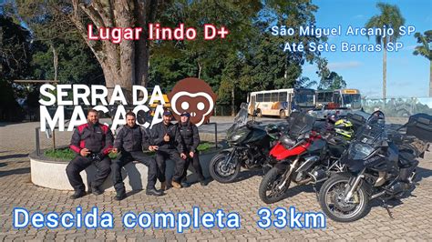 Serra Da Macaca Descida Completa De S O Miguel Arcanjo Sp Bmw R