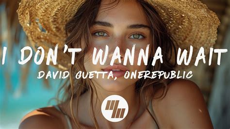 David Guetta Onerepublic I Don T Wanna Wait Lyrics Youtube