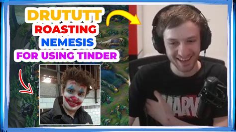 Drututt ROASTING Nemesis For Using TINDER YouTube