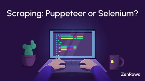 Puppeteer Vs Selenium Which Is Better In Zenrows