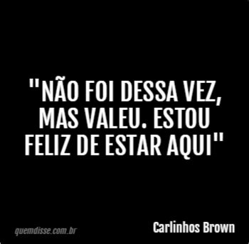 Carlinhos Brown Não foi dessa vez mas valeu Estou feliz de estar aqui