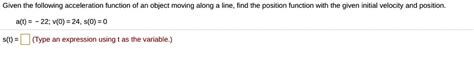 solved given the following acceleration function of an object moving along a line find the
