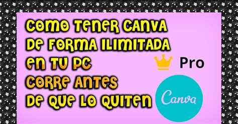 Como Tener Canva Pro Gratis 2022 Para Pc CORRE ANTES DE QUE TE QUEDES
