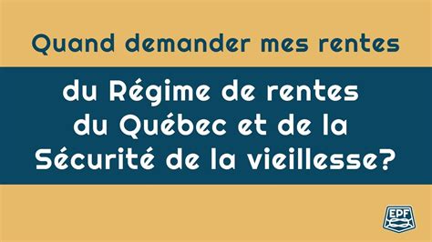 Quand demander mes rentes du Régime de rentes du Québec et de la