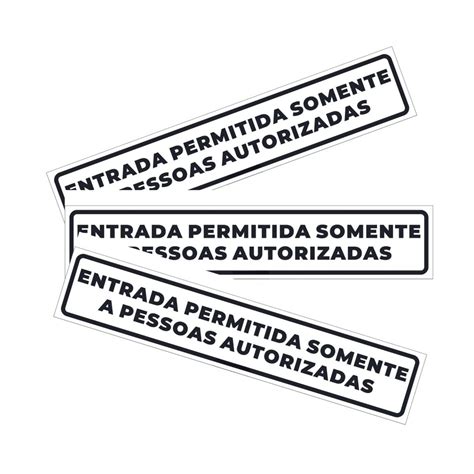 Kit Placas De Sinaliza O Entrada Permitida Somente A Pessoas