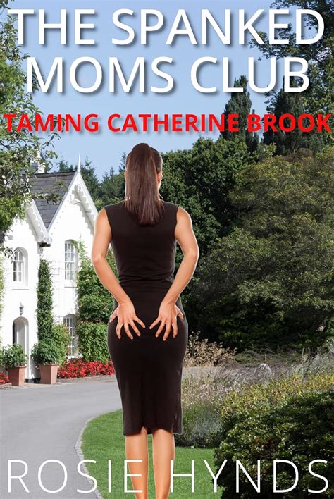 The Spanked Moms Club Taming Catherine Brook Kindle Edition By Hynds
