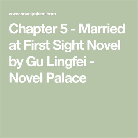 Chapter 5 Married At First Sight Novel By Gu Lingfei Novel Palace