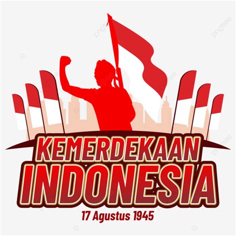 Bendera Png Kemerdekaan Indonesia 17 Agustus 1945 Kemerdekaan