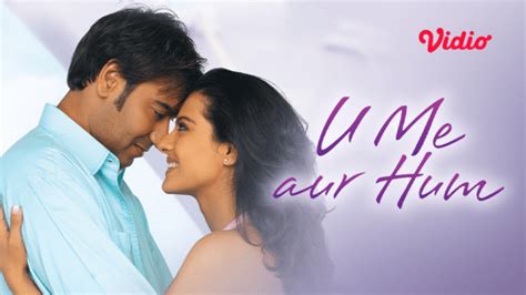 Sinopsis U Me Aur Hum Film Bollywood Romantis Tayang Di Vidio Vidio
