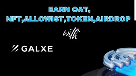 Earn Oat Nft Airdrop In Galxe Galxeairdrop Galxeoat Galxetoken