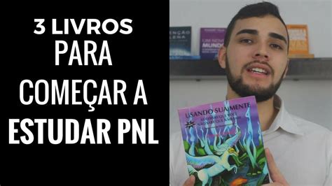 3 LIVROS PARA COMEÇAR A ESTUDAR PNL YouTube
