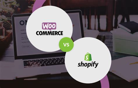 WooCommerce Vs Shopify Choosing The Right Platform