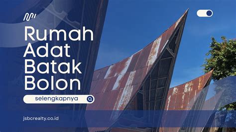 Rumah Adat Batak Bolon Menyusuri Keindahan Dan Filsafatnya