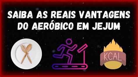 Aeróbico em jejum queima mais gordura sim YouTube