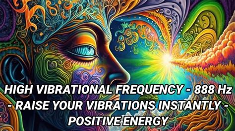 HIGH VIBRATIONAL FREQUENCY 888 Hz Raise Your Vibrations Instantly