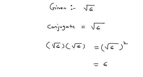 solved write the complex conjugate of the complex number then multiply the number by its