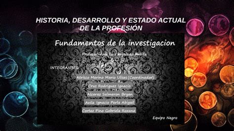 HISTORIA DESARROLLO Y ESTADO ACTUAL DE LA PROFESIÓN by Jefferson