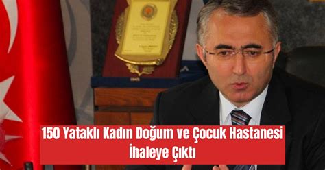 150 Yataklı Kadın Doğum ve Çocuk Hastanesi İhaleye Çıktı