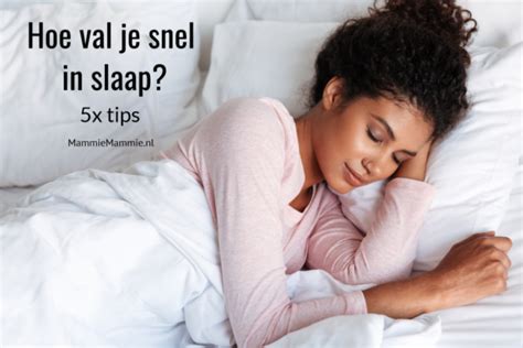 Hoe Val Je Snel In Slaap 5x Tips Mammie Mammie Mama Blog