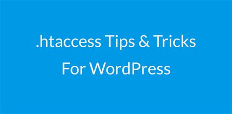 the importance of htaccess file how to use it to secure and speed up your wordpress website